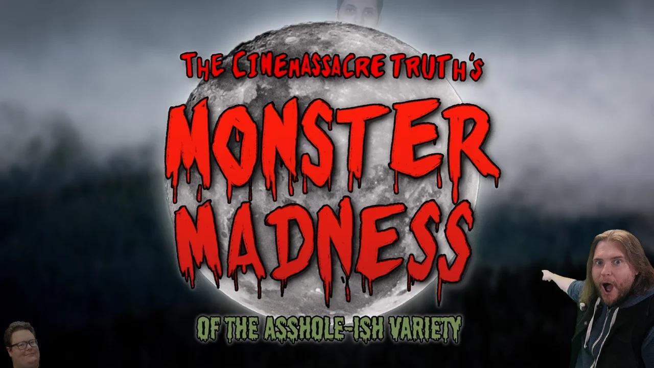 The Cinemassacre Truth's Monster Madness 2022 - of the A-Hole Variety
