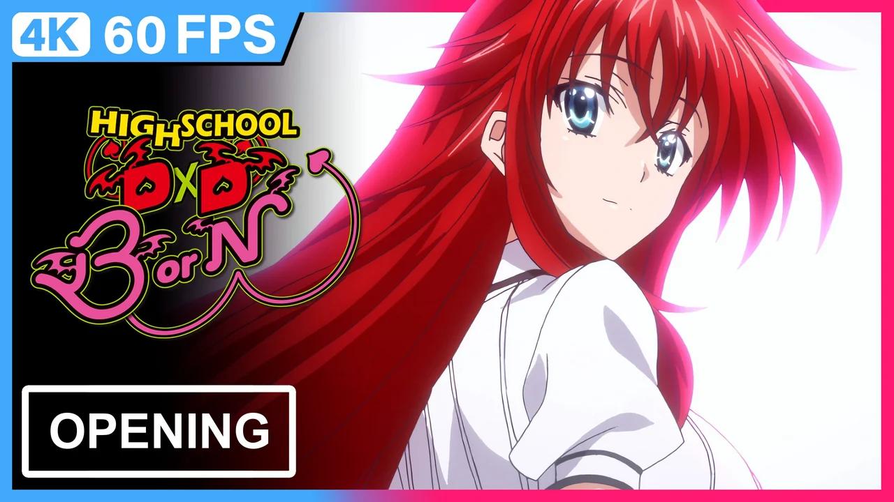 High School DxD BorN Opening | Creditless | 4K 60FPS Remastered