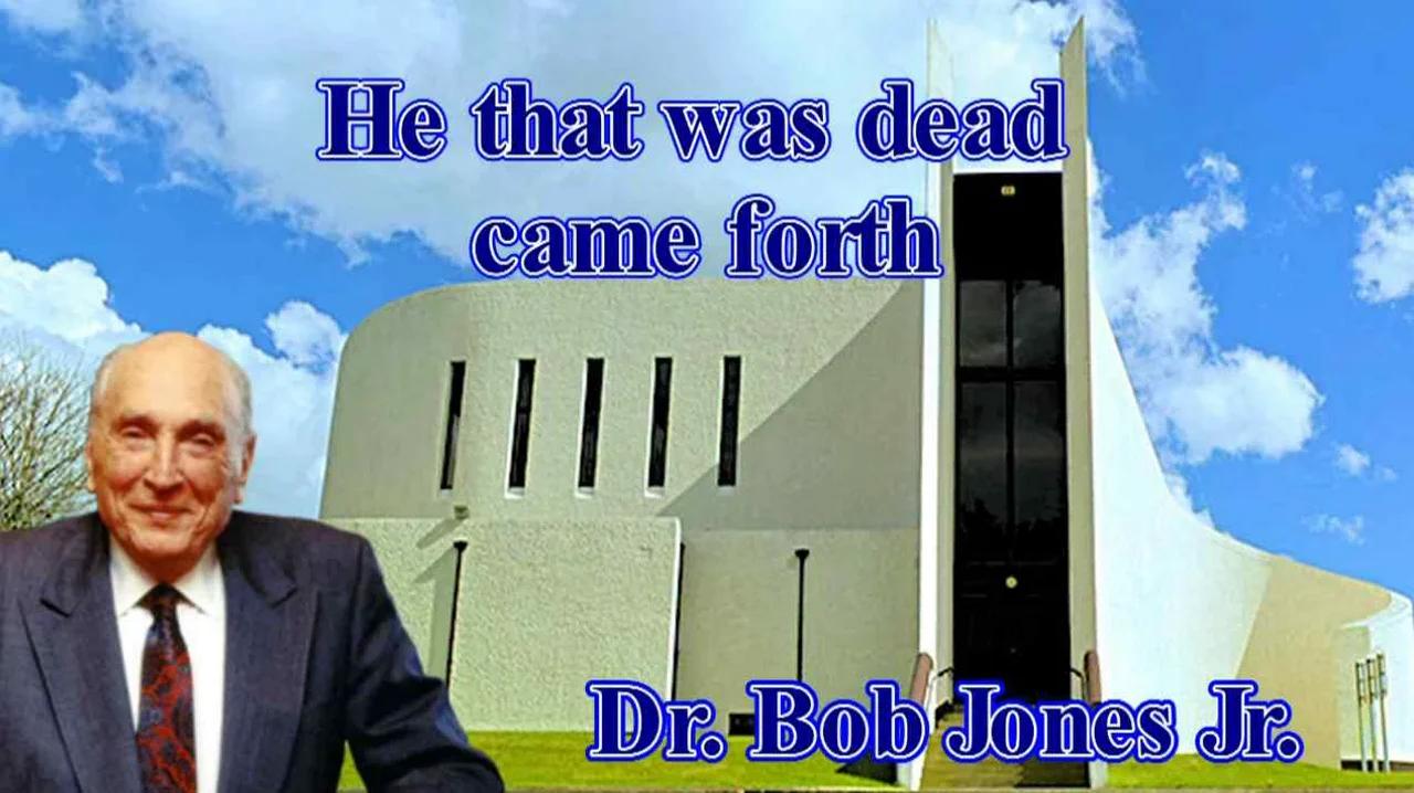 Dr. Bob Jones Jr. Preaching On "He That Was Dead Came Forth"