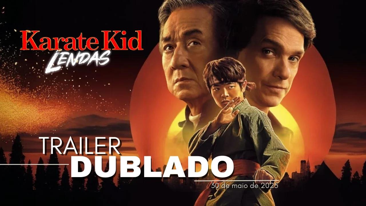 Karatê Kid: Lendas｜Trailer oficial dublado｜2025