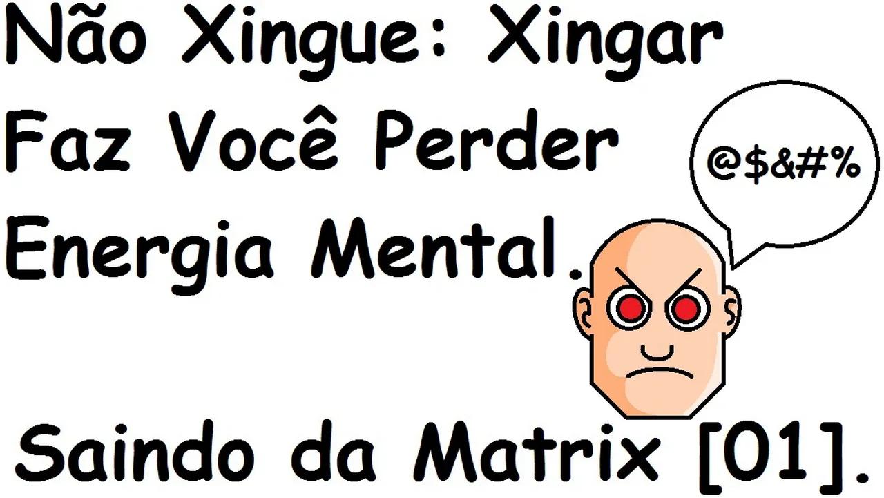 Não Xingue: Xingar Faz Você Perder Energia Mental.