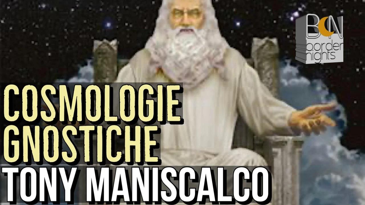 COSMOLOGIE GNOSTICHE - TONY MANISCALCO con LEONARDO PAOLO LOVARI