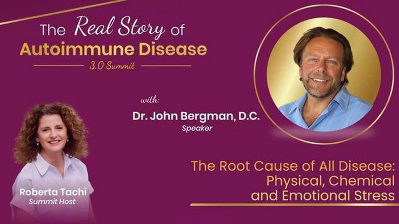 The Real Story of Autoimmune Disease Summit- Dr. John Bergman D.C