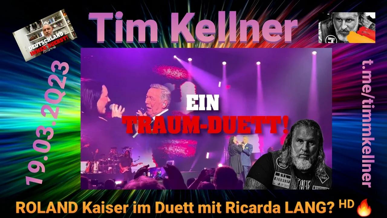 Tim Kellner - ROLAND Kaiser im Duett mit Ricarda LANG? ᴴᴰ🔥 - 19.3.23