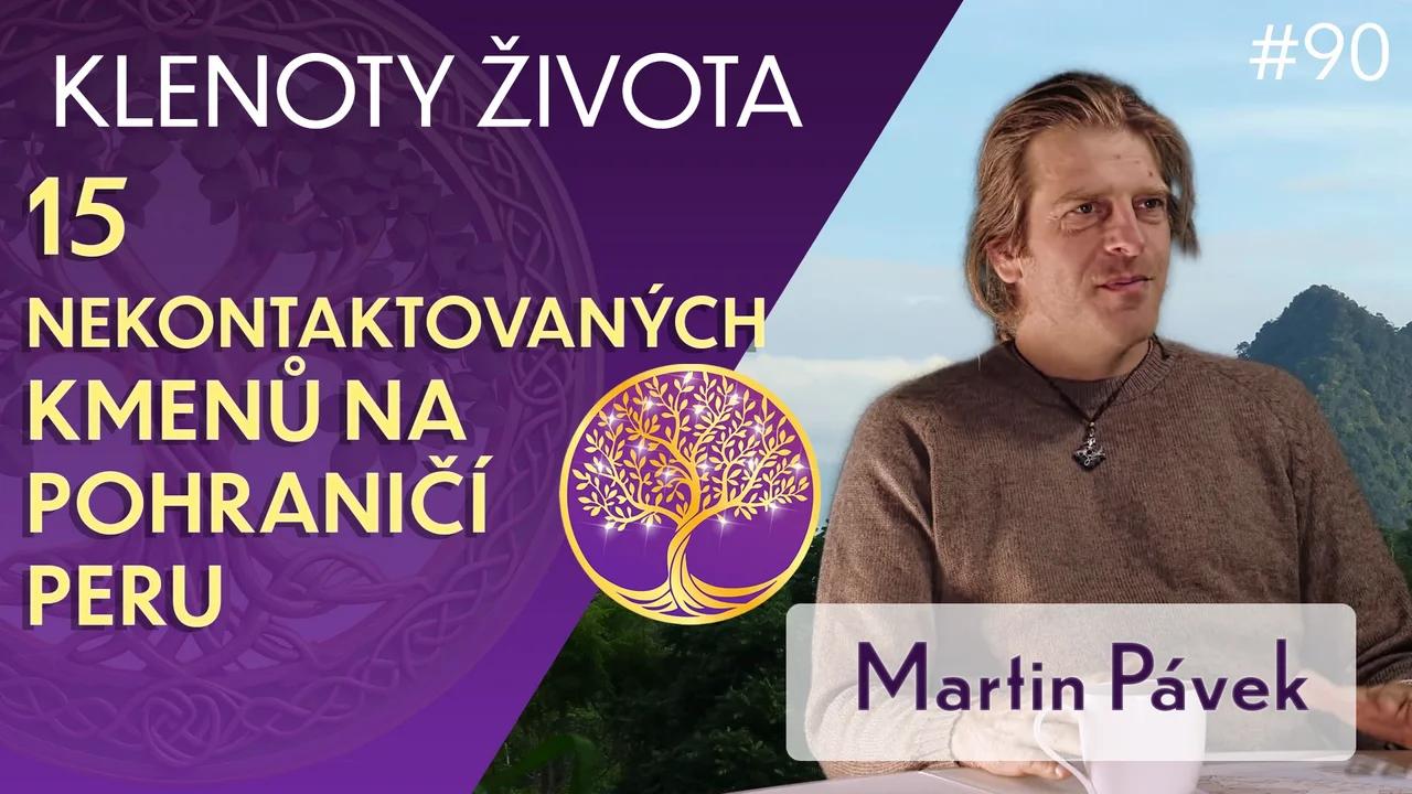 #90 Martin Pávek: Skryté poklady na pohraničí Peru | Setkání s nekontaktovanými kmeny | Klenoty ...