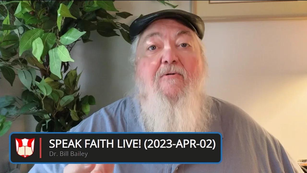 Speak Faith LIVE! (2023-Apr-02) "Spiritual Entropy - Part 2"
