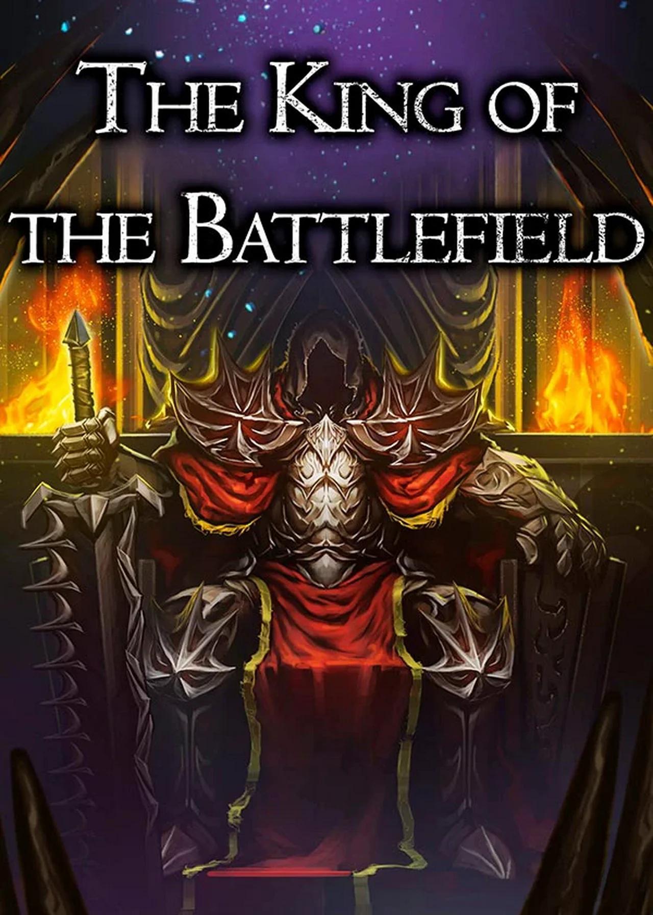 The King of the Battlefield Chapters Chapters 1-50