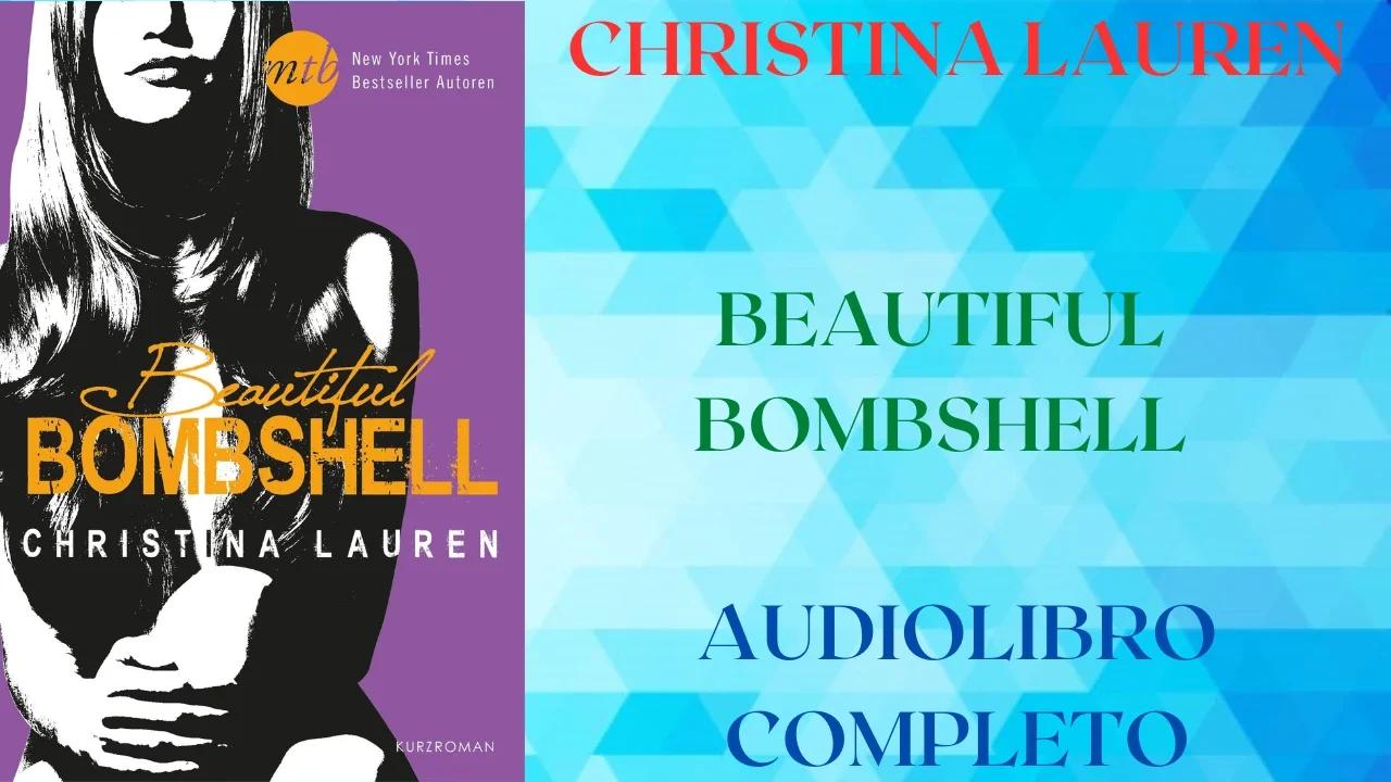 BEAUTIFUL BOMBSHELL - CHRISTINA LAUREN - AUDIOLIBRO