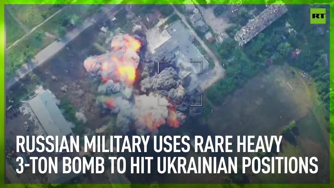 Russian military uses rare heavy 3-ton bomb to hit Ukrainian positions