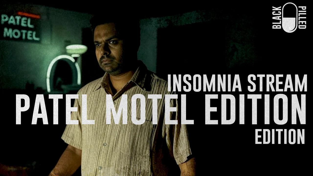 INSOMNIA STREAM: PATEL HOTEL EDITION