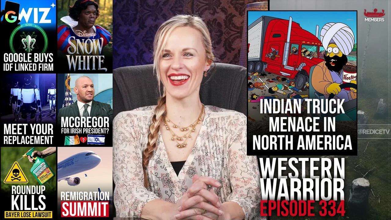 Indian Trucker Menace, Snow White, Cut The Welfare & Remigrate - WW Ep334