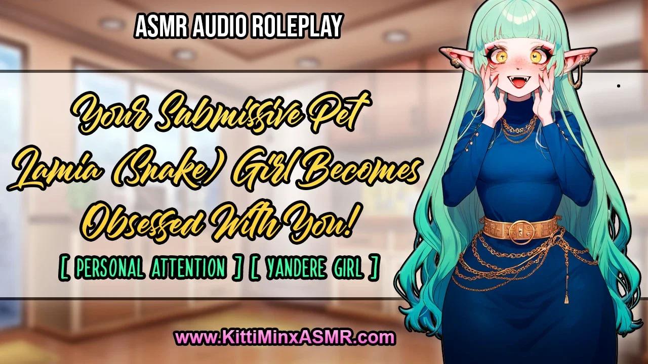 ASMR Roleplay - Submissive Pet Lamia (Snake Girl) Gets Pent Up And Turns Full Yandere For You ...