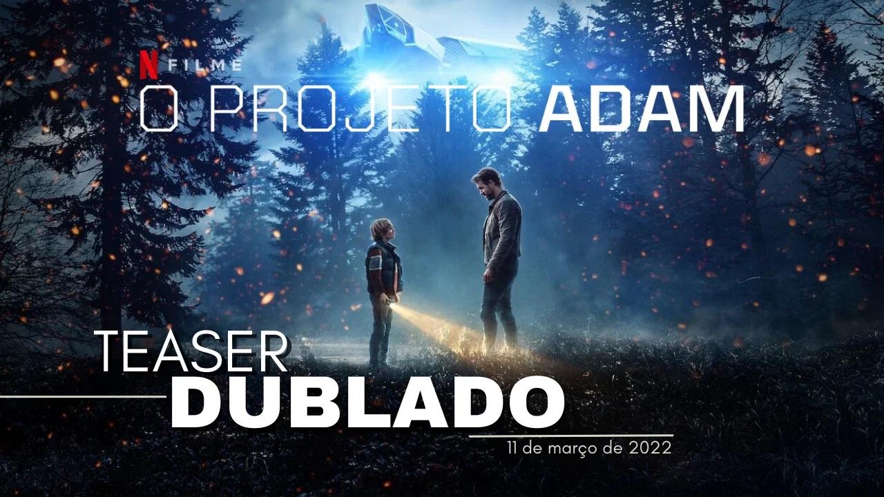 O Projeto Adam｜Teaser trailer oficial dublado｜2022