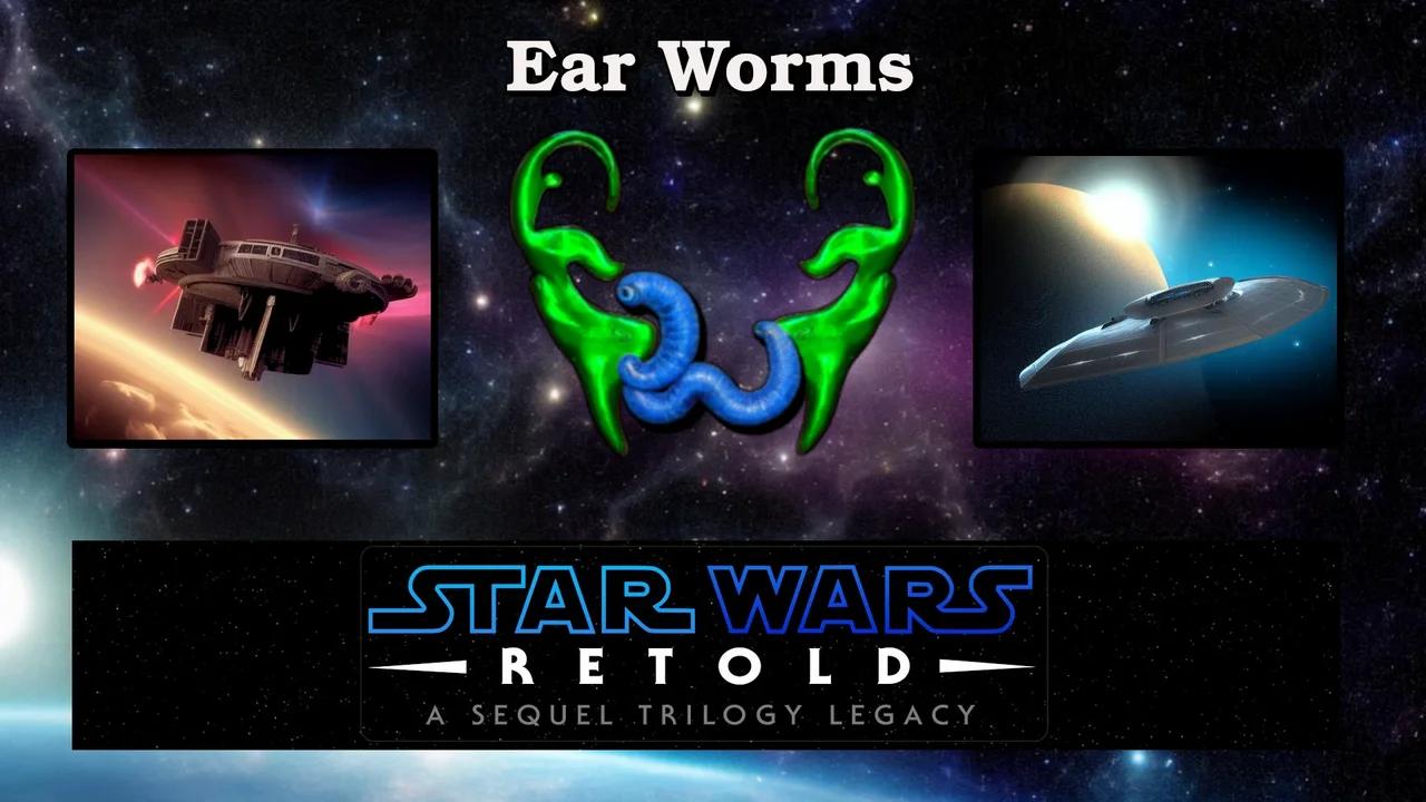 Ear Worms 040 - Star Wars Retold - Praxeum of the Pathfinders