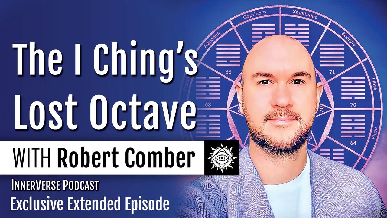 Robert Comber (PLUS) The Lost Octave of the I Ching: Star Lore, Number ...