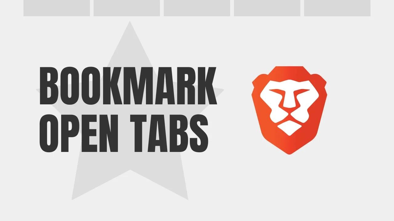 How to bookmark all open tabs in Brave (step by step)