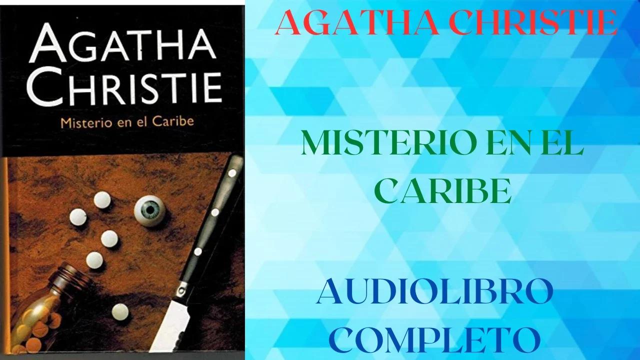 MISTERIO EN EL CARIBE - AGATHA CHRISTIE - AUDIOLIBRO MISTERIO EN EL CARIBE - AGATHA CHRISTIE - AUDIOLIBRO