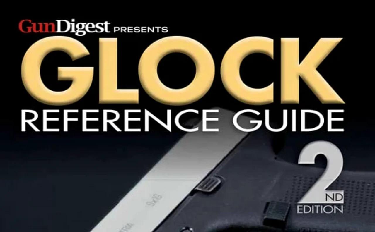 Glock Reference Guide [2nd Edition]