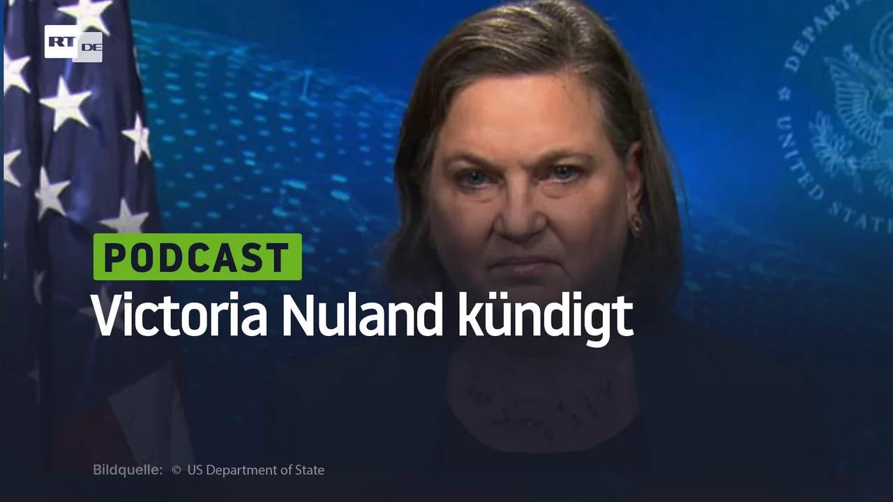 Victoria Nuland kündigt