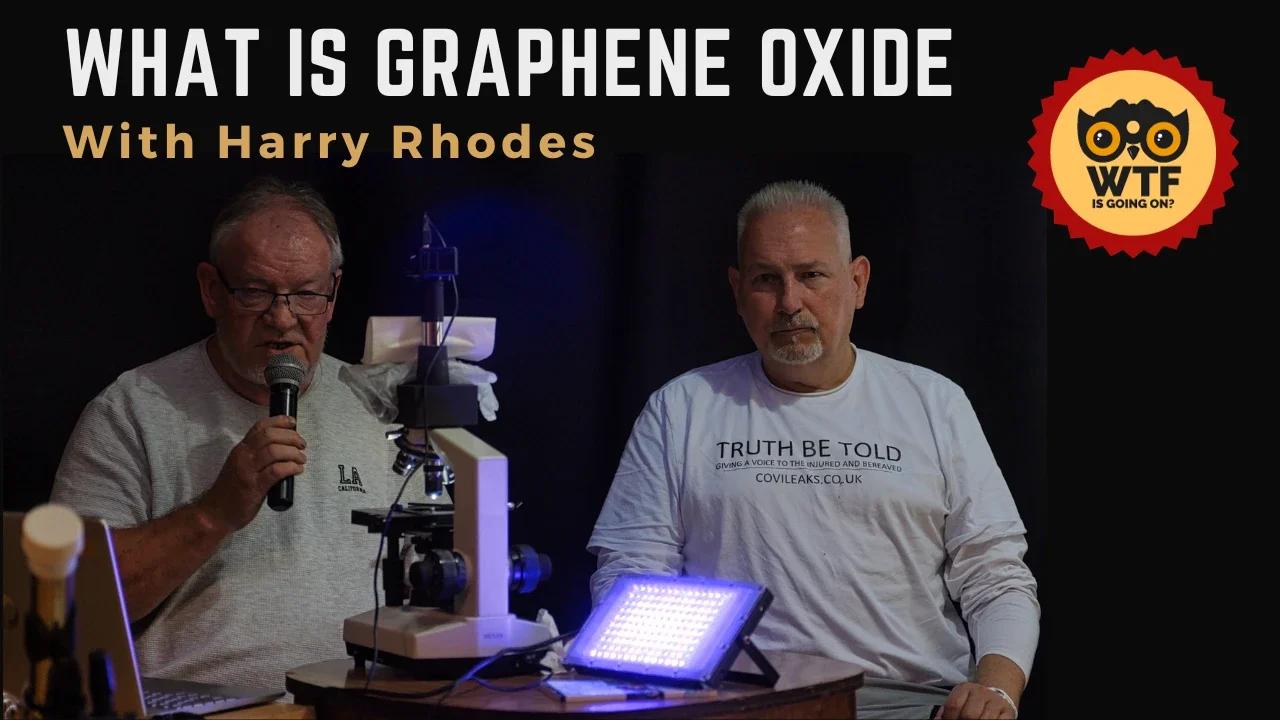 WHAT IS GRAPHENE OXIDE:WITH HARRY RHODES
