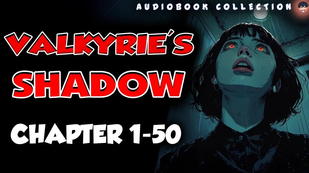 Valkyrie's Shadow Chapter 1-50