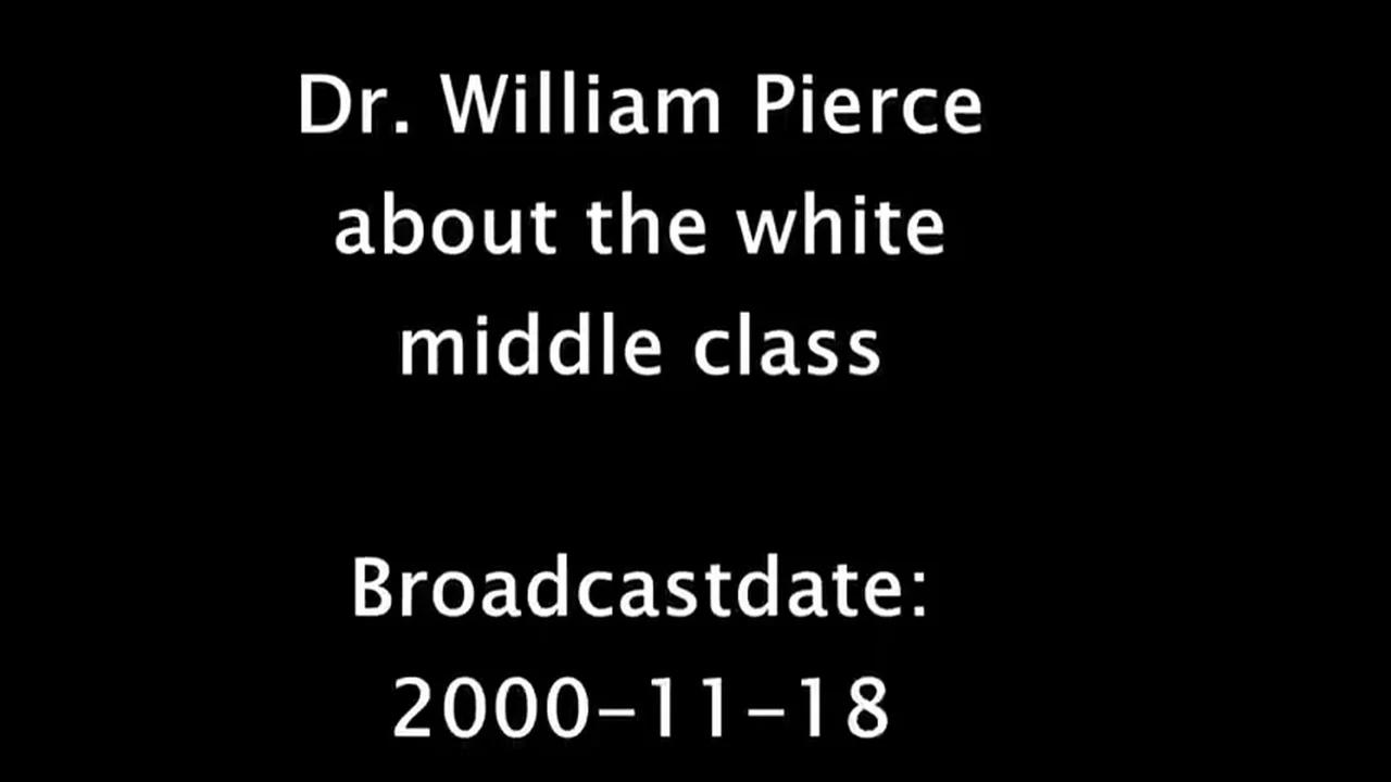William Luther Pierce - The White Middle Class