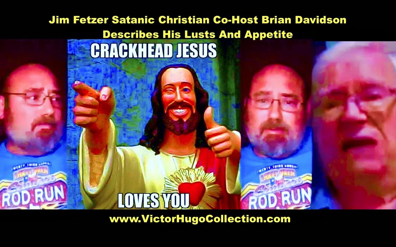 Jim Fetzer Satanic Christian CoHost Brian Davidson Describes His Lusts ...
