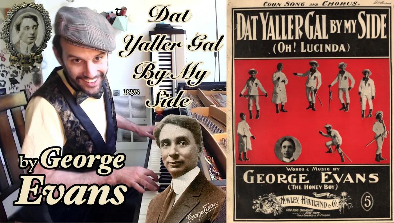 Dat Yaller Gal By My Side (1898) by George "Honey Boy" Evans