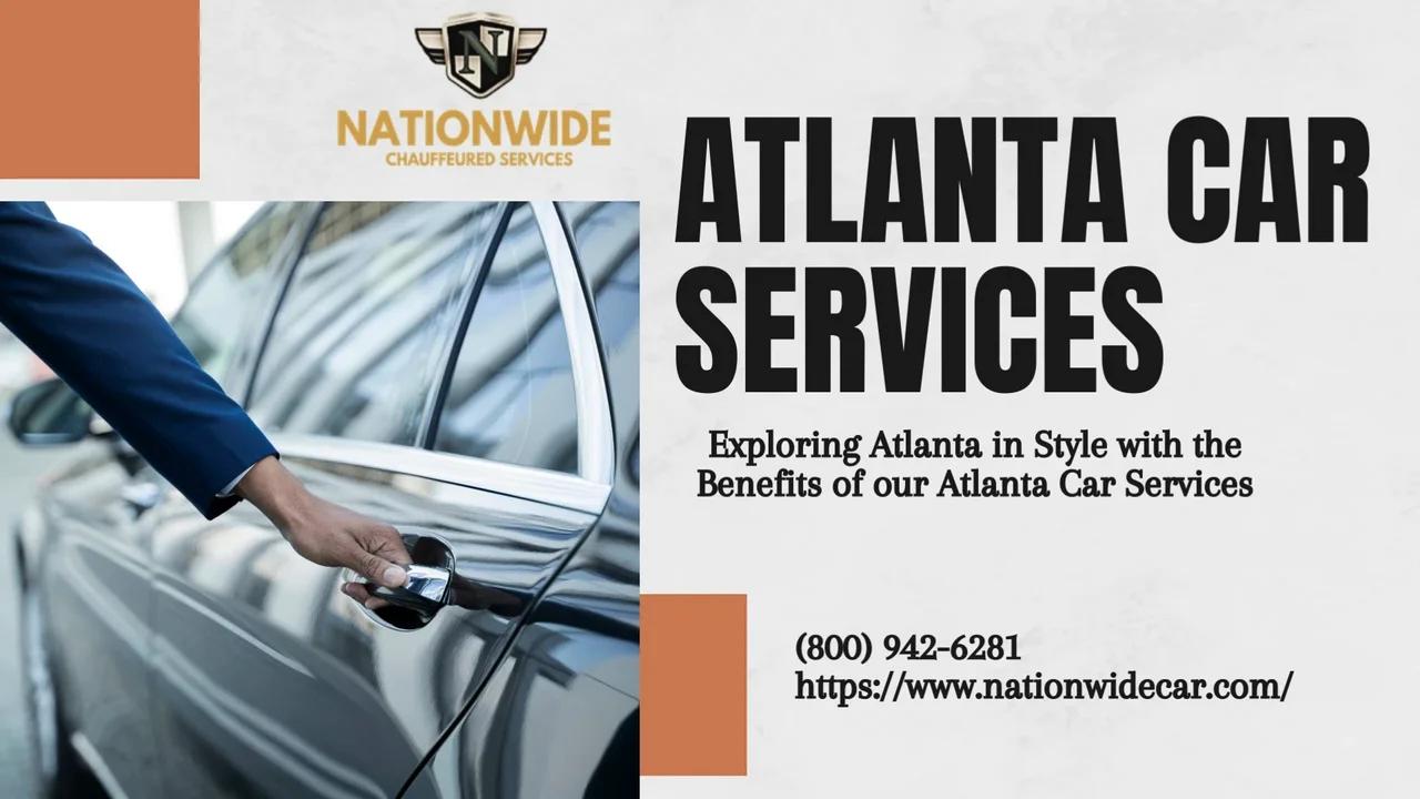 Exploring Atlanta in Style with the Benefits of our Atlanta Car Services