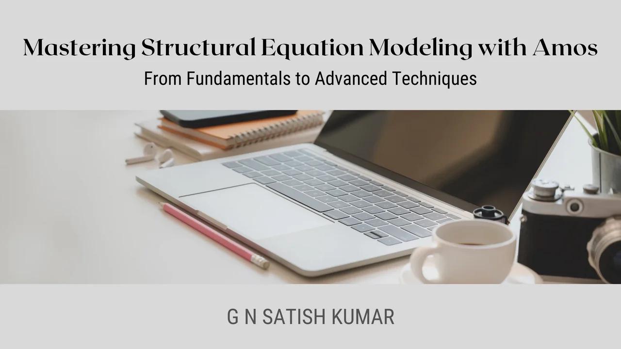 Mastering Structural Equation Modeling with Amos: From Fundamentals to ...