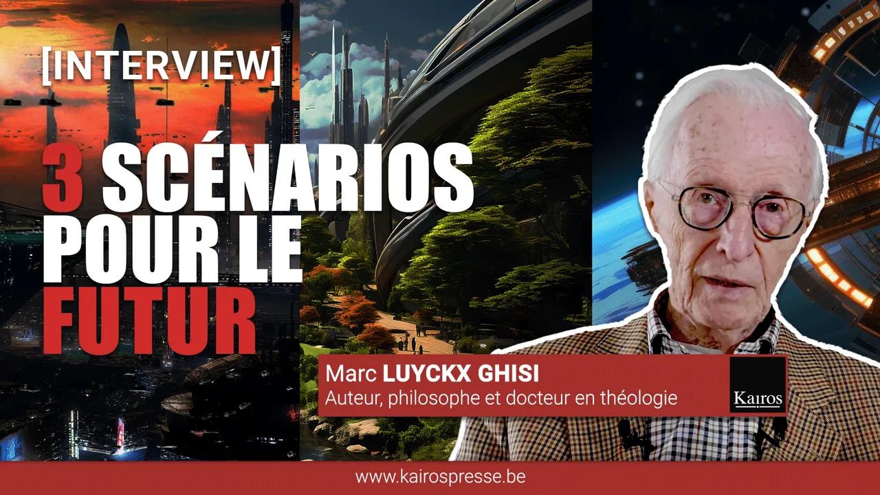 [INTERVIEW] Marc LUYCKX GHISI: 3 scénarios pour le futur
