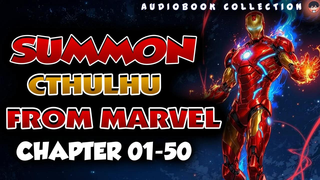 Summon The Cthulhu From Marvel chapter 01-50
