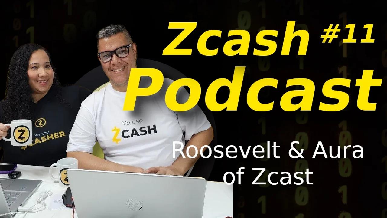 Zcash Podcast 11 with Roosevelt Gordones and Aura Brito of Zcast Zcash Podcast 11 with Roosevelt Gordones and Aura Brito of Zcast