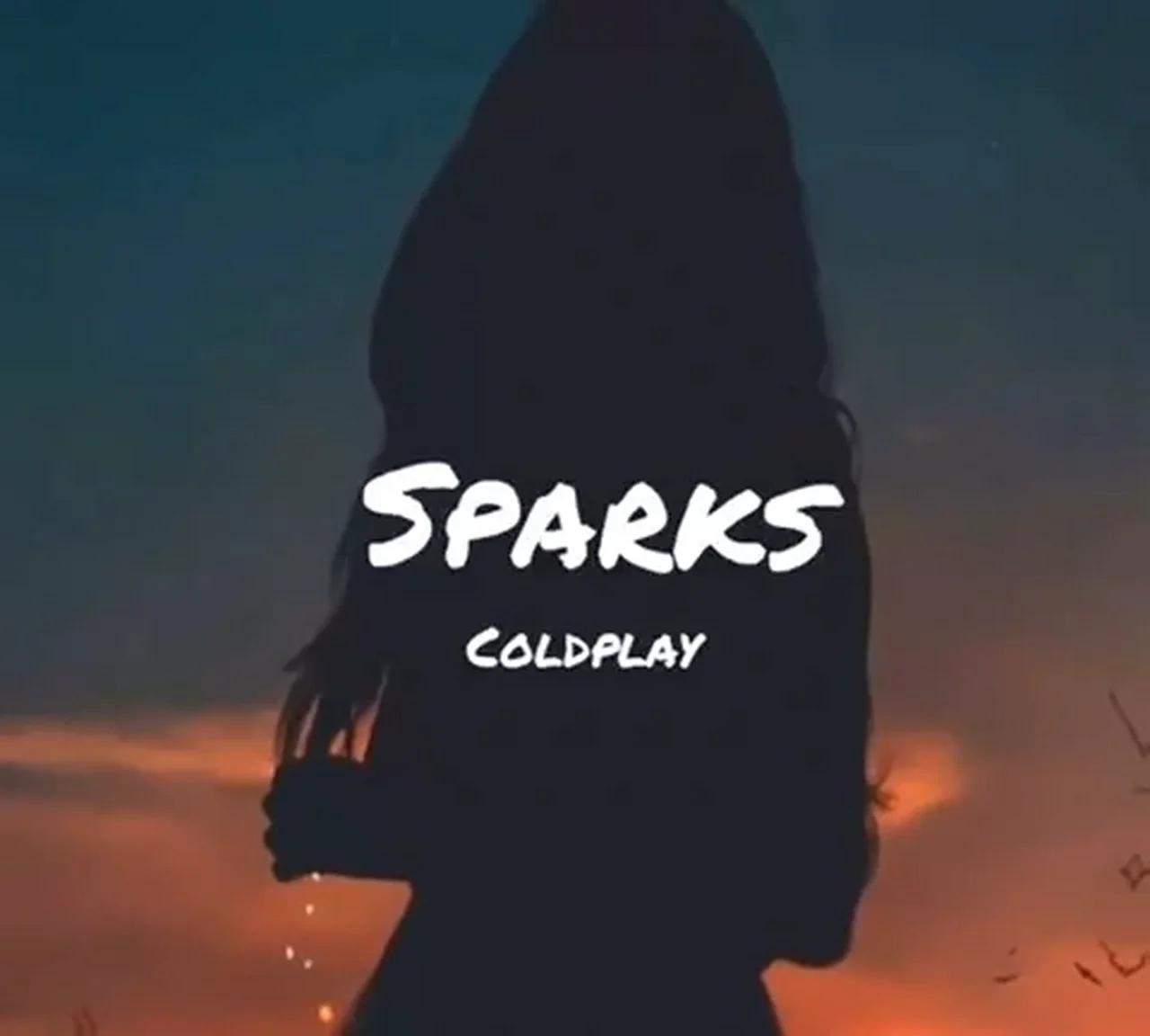 Coldplay “Sparks”