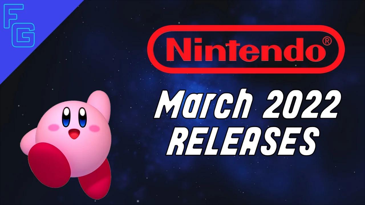 Nintendo Switch US Games Release Dates | March 2022