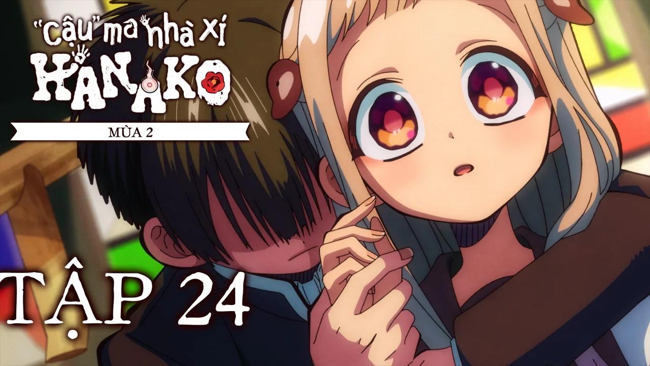 Jibaku Shounen Hanako-kun ss2 ep 24 Vietsub | "Cậu" ma nhà xí Hanako ...