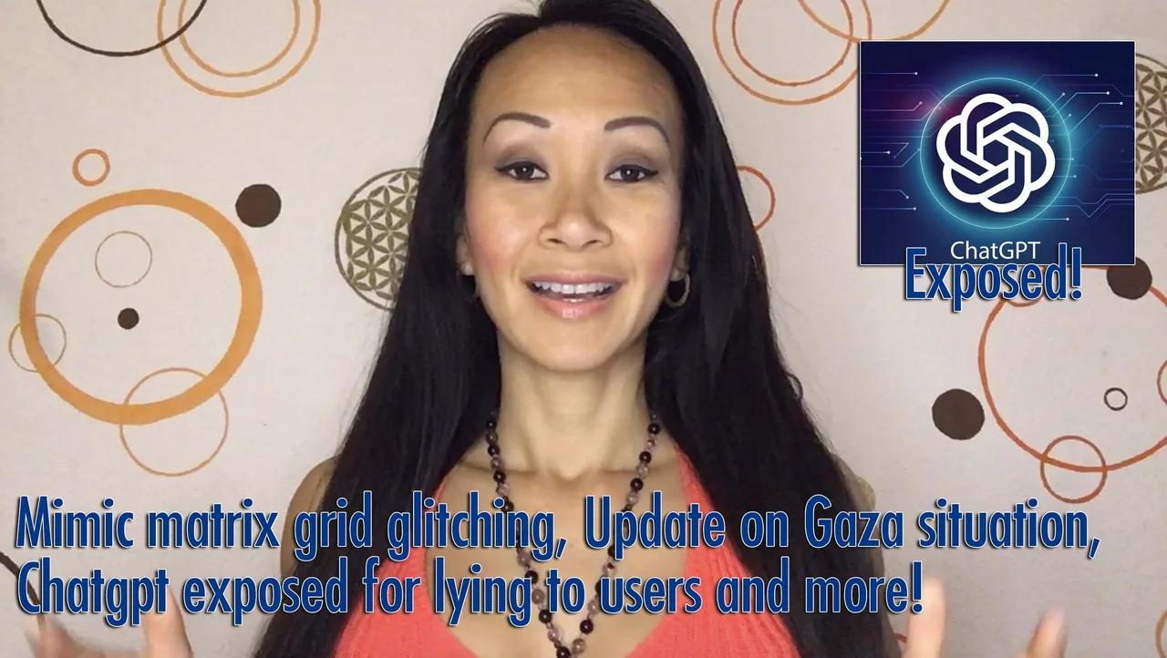 Mimic matrix grid glitching, Update on Gaza situation, Chatgpt exposed for lying to users and more!