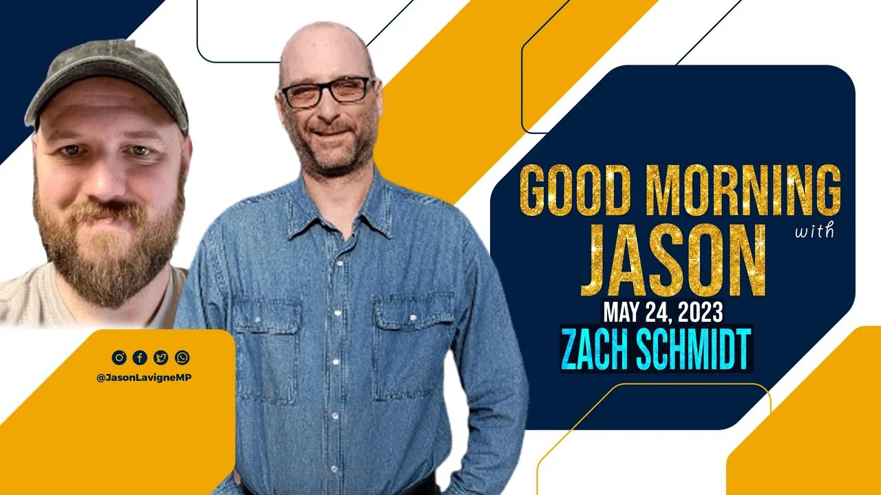 Zach Schmidt | Good Morning with Jason | May 24