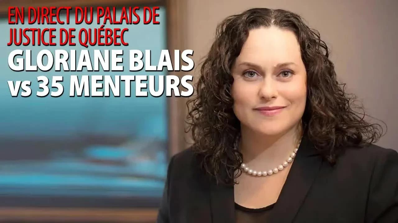 EN DIRECT - GLORIANE BLAIS vs 35 MENTEURS - PALAIS DE JUSTICE DE QUEBEC ...