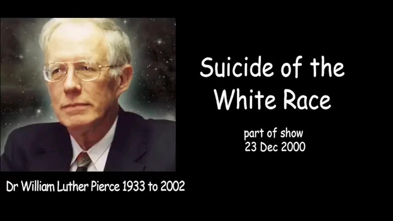 Dr. William Luther Pierce Suicide of the White Race 12-23-2000