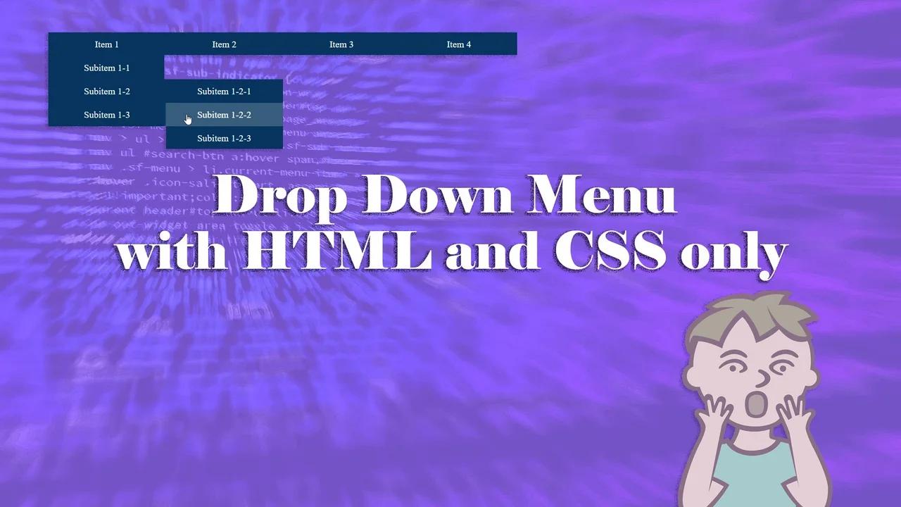 How to create a drop down menu using only HTML and CSS