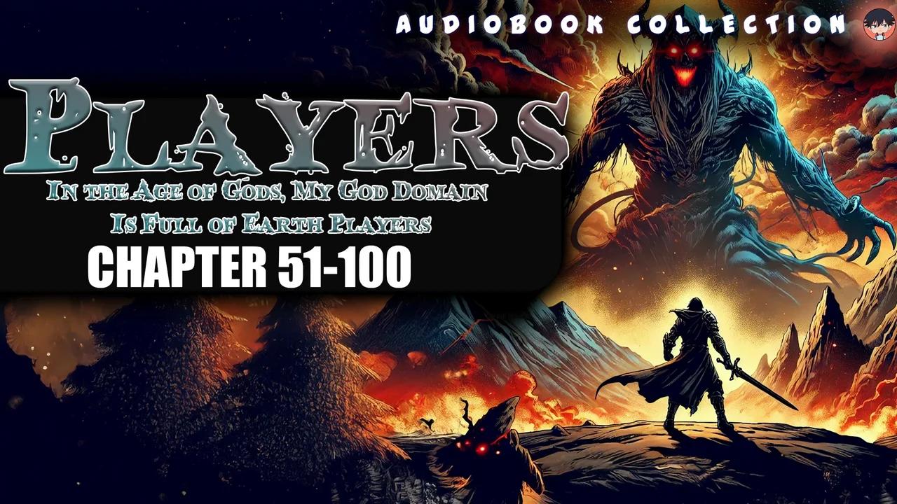 In the Age of Gods, My God Domain Is Full of Earth Players Chapter 51-100