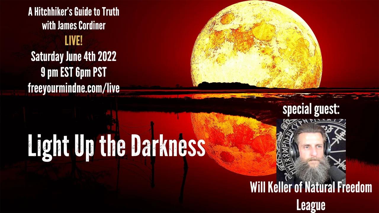 Light Up the Darkness with Will Keller 6/4/22
