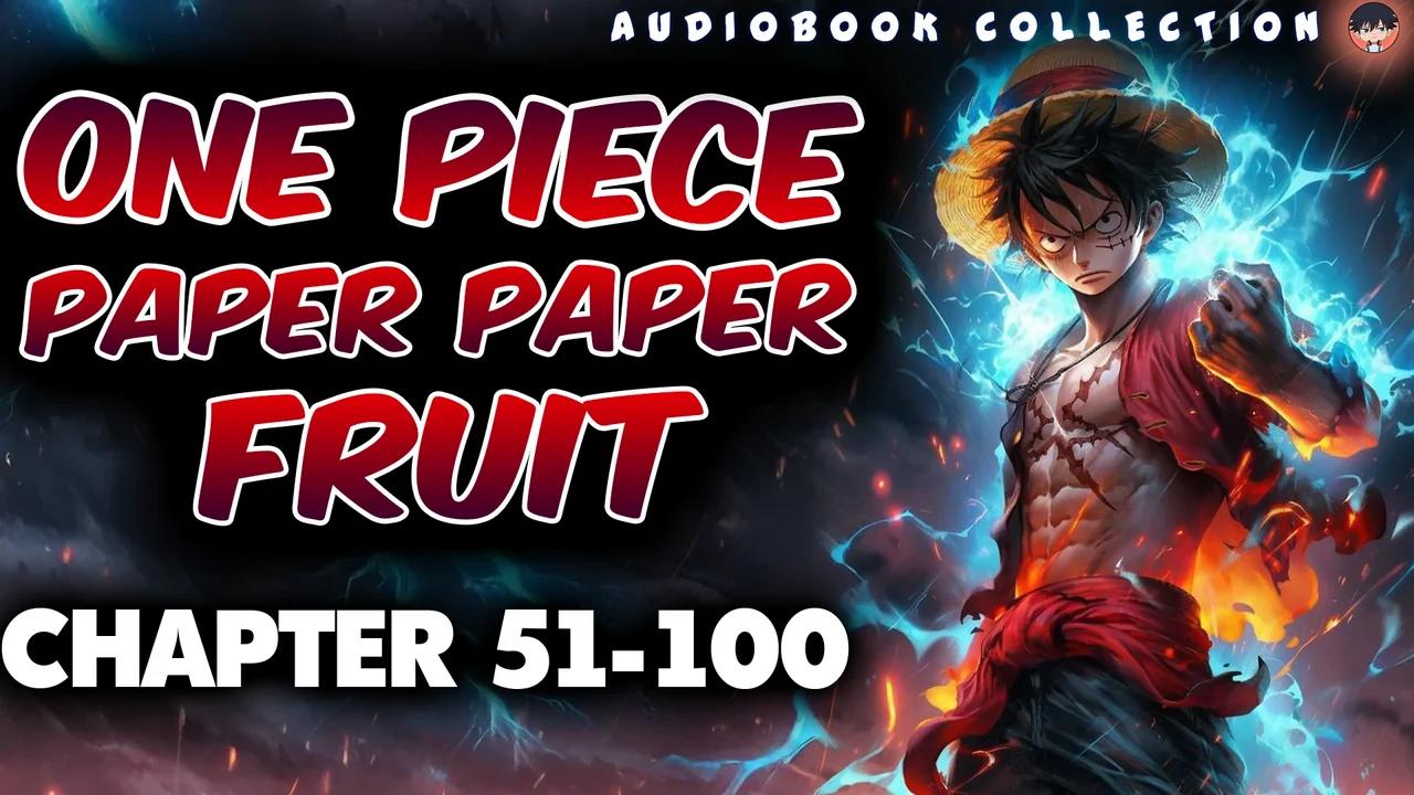 Paper Paper Fruit In One Piece Chapter 51-100