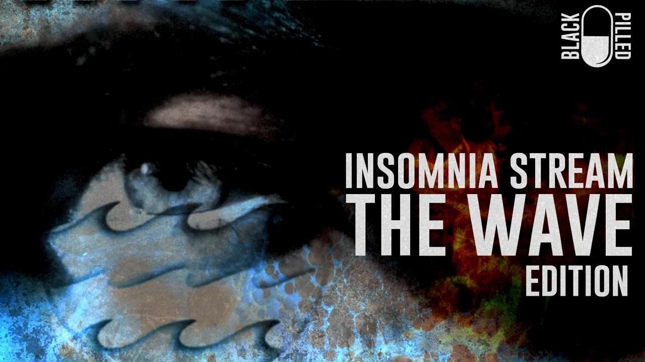 INSOMNIA STREAM: THE WAVE EDITION