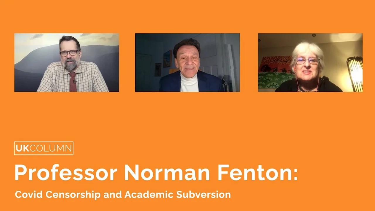 Professor Norman Fenton: Covid Censorship and Academic Subversion