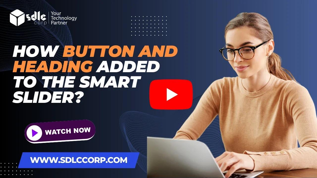 How Button and heading added to the smart slider?