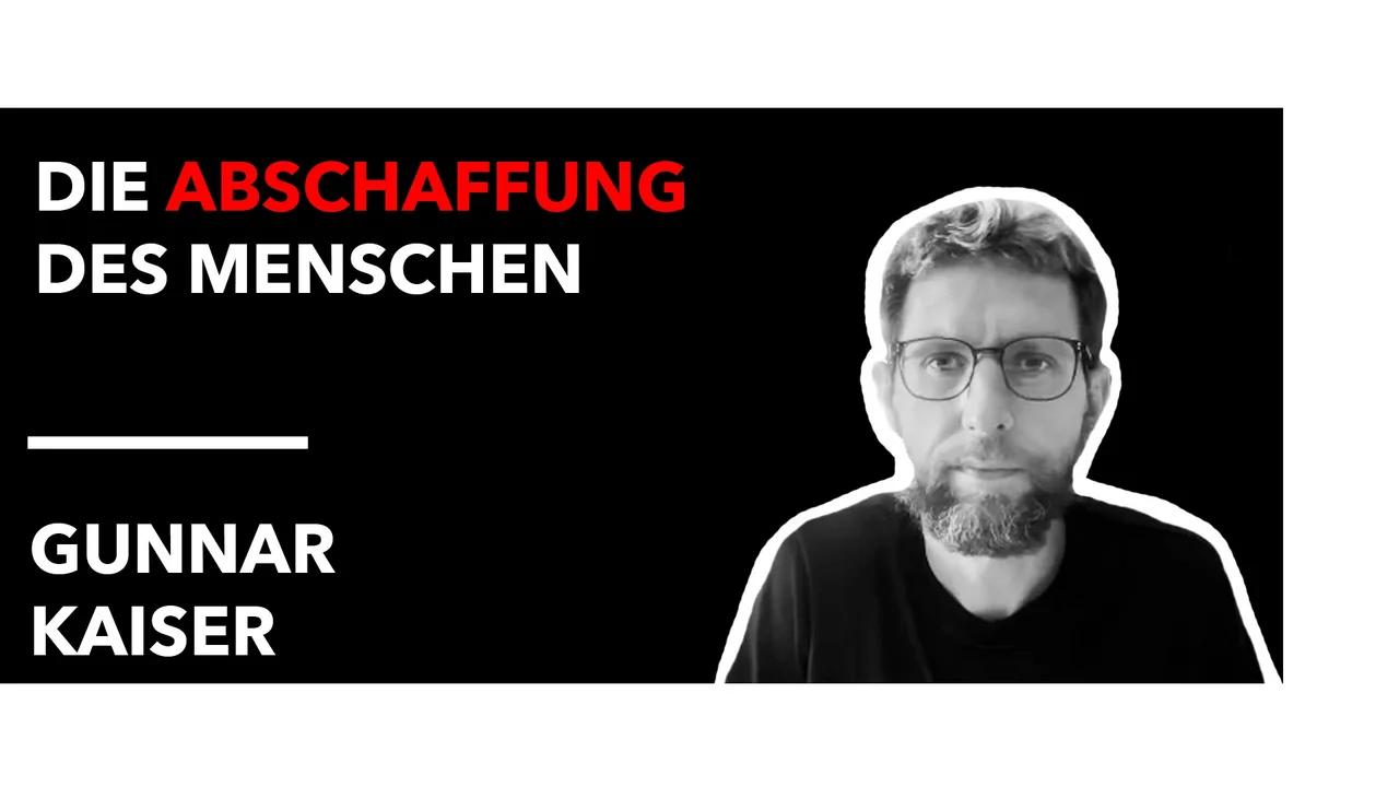 Gunnar Kaiser - Die Abschaffung des Menschen