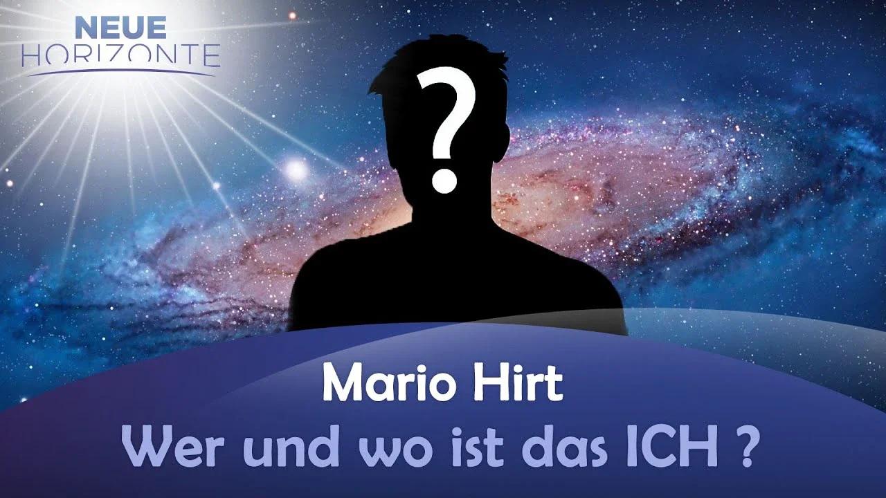 Wer und wo ist das ICH? - Mario Hirt