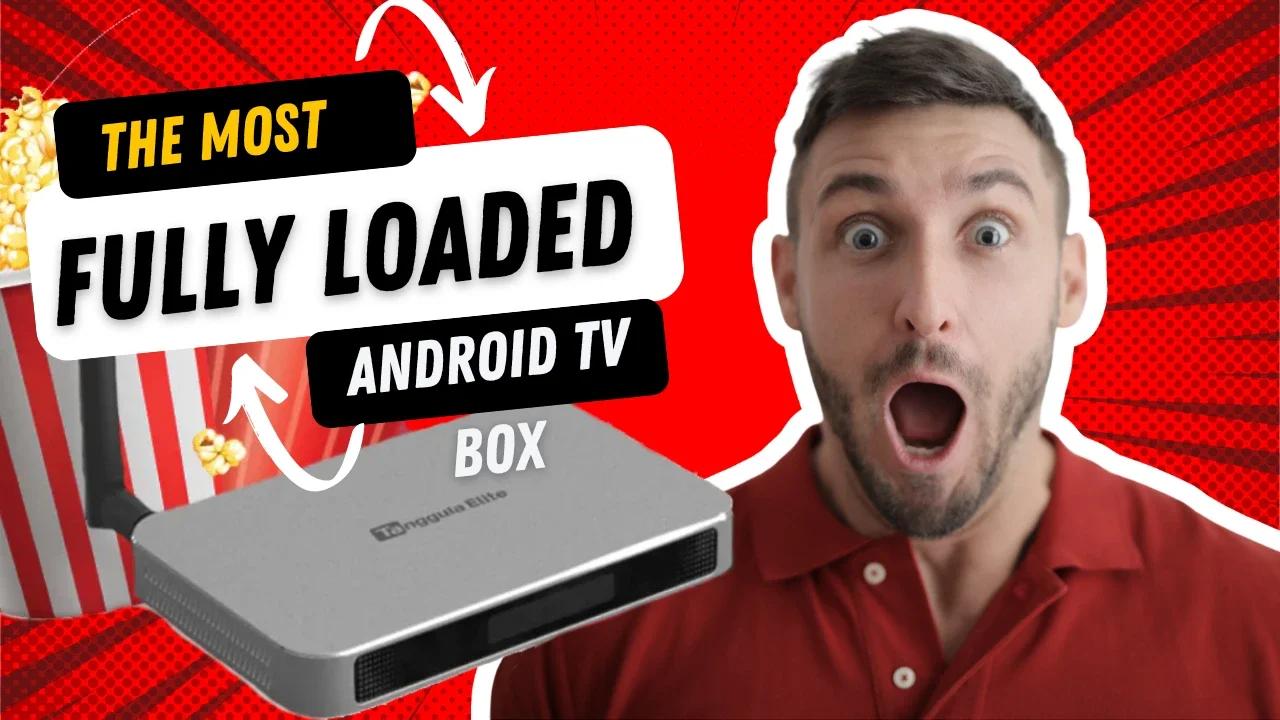 Maybe the BEST Fully Loaded Android TV Box